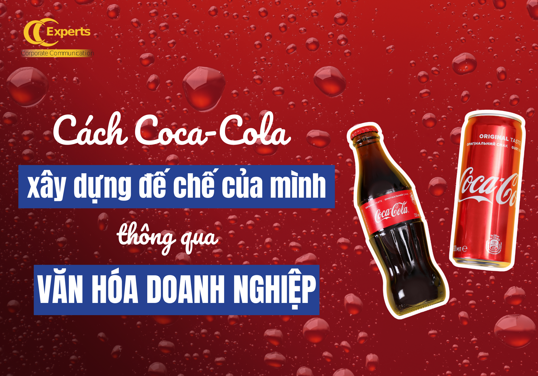 Truyền Thông Nội Bộ | CÁCH COCA-COLA XÂY DỰNG ĐẾ CHẾ CỦA MÌNH THÔNG QUA ...